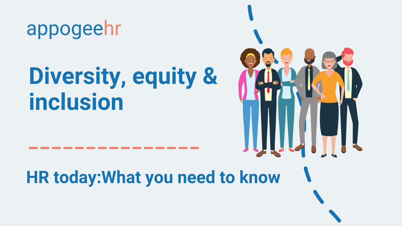 HR today: diversity, equity and inclusion | Appogee HR